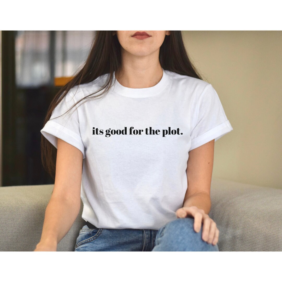 It's Good for the Plot. - Etsy