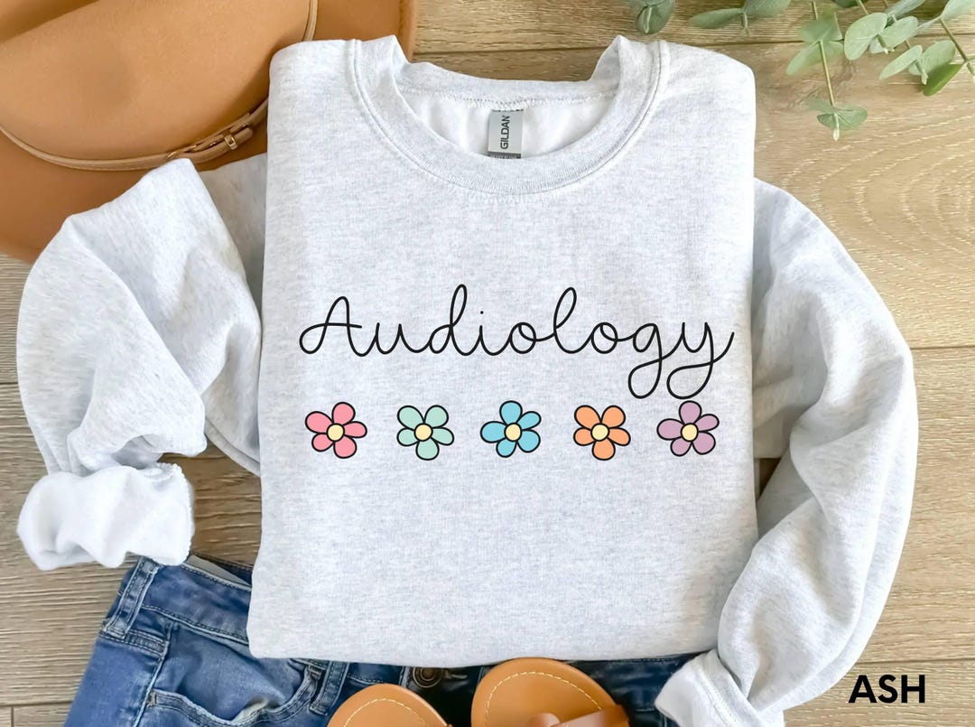 Audiology Sweatshirt, Audiologist Shirt, Aud Shirt, Doctor of Audiology ...