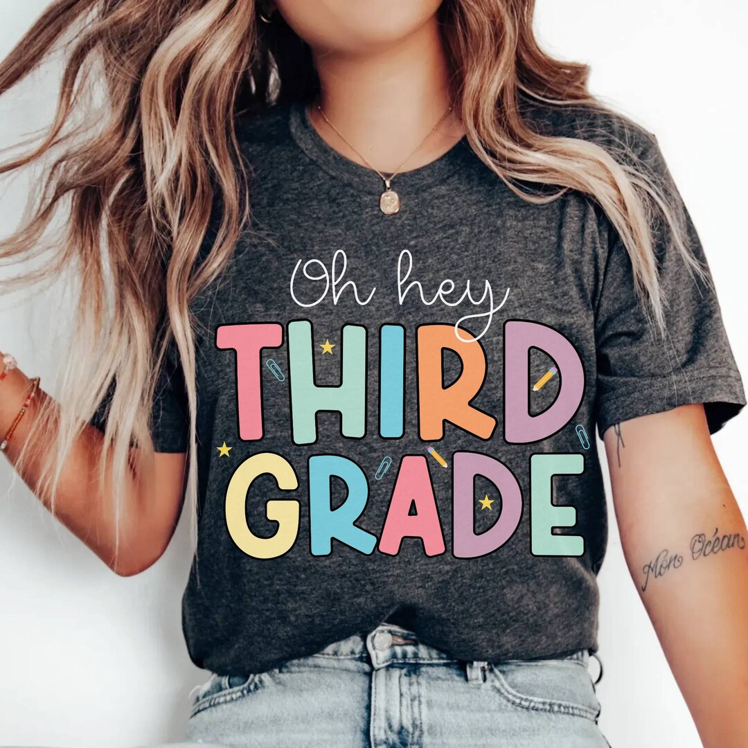 Oh Hey Third Grade Teacher Shirt, Hello Third Grade Tshirt, 3rd Grade T ...