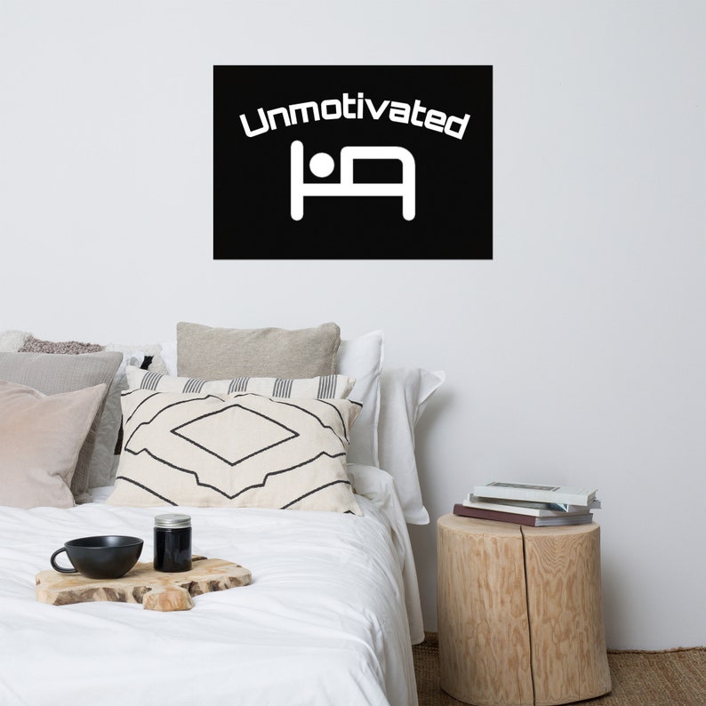 Unmotivated Poster - Etsy