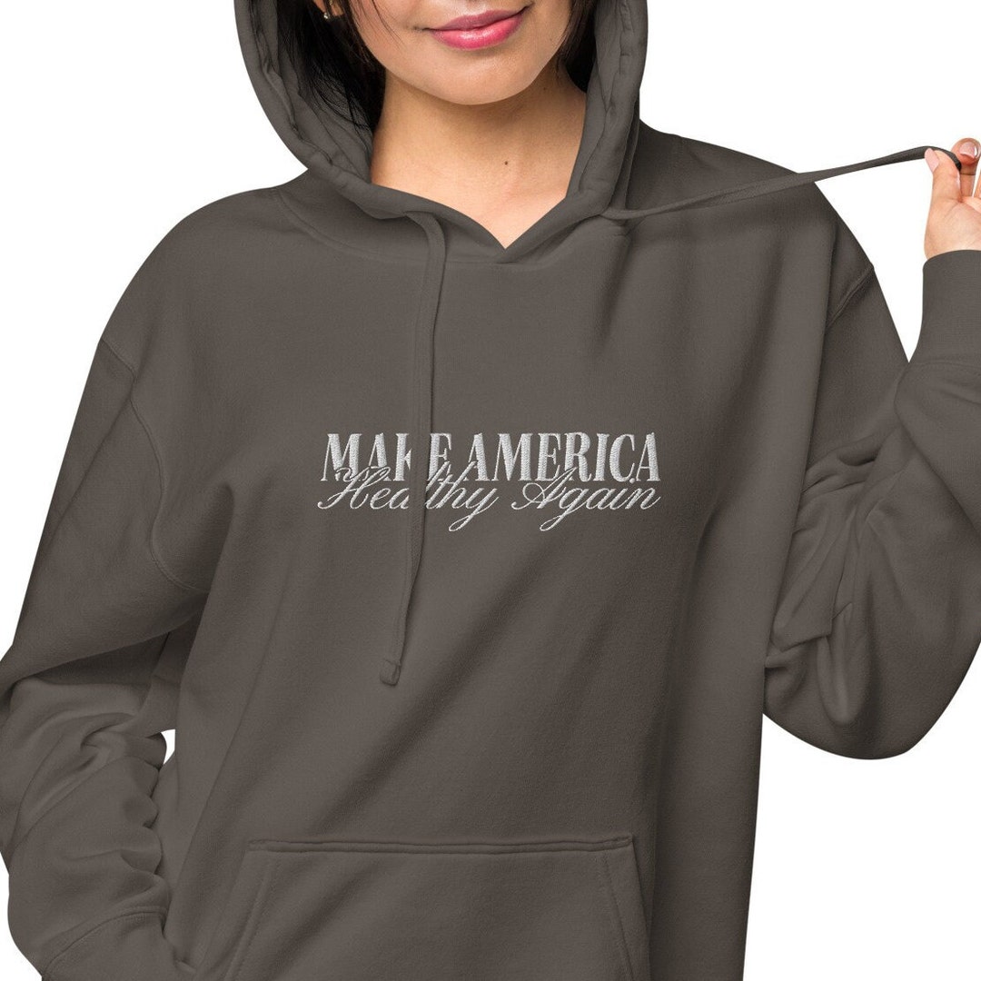 MAHA Make America Healthy Again EMBROIDERED Cotton Pigment-dyed Hoodie ...