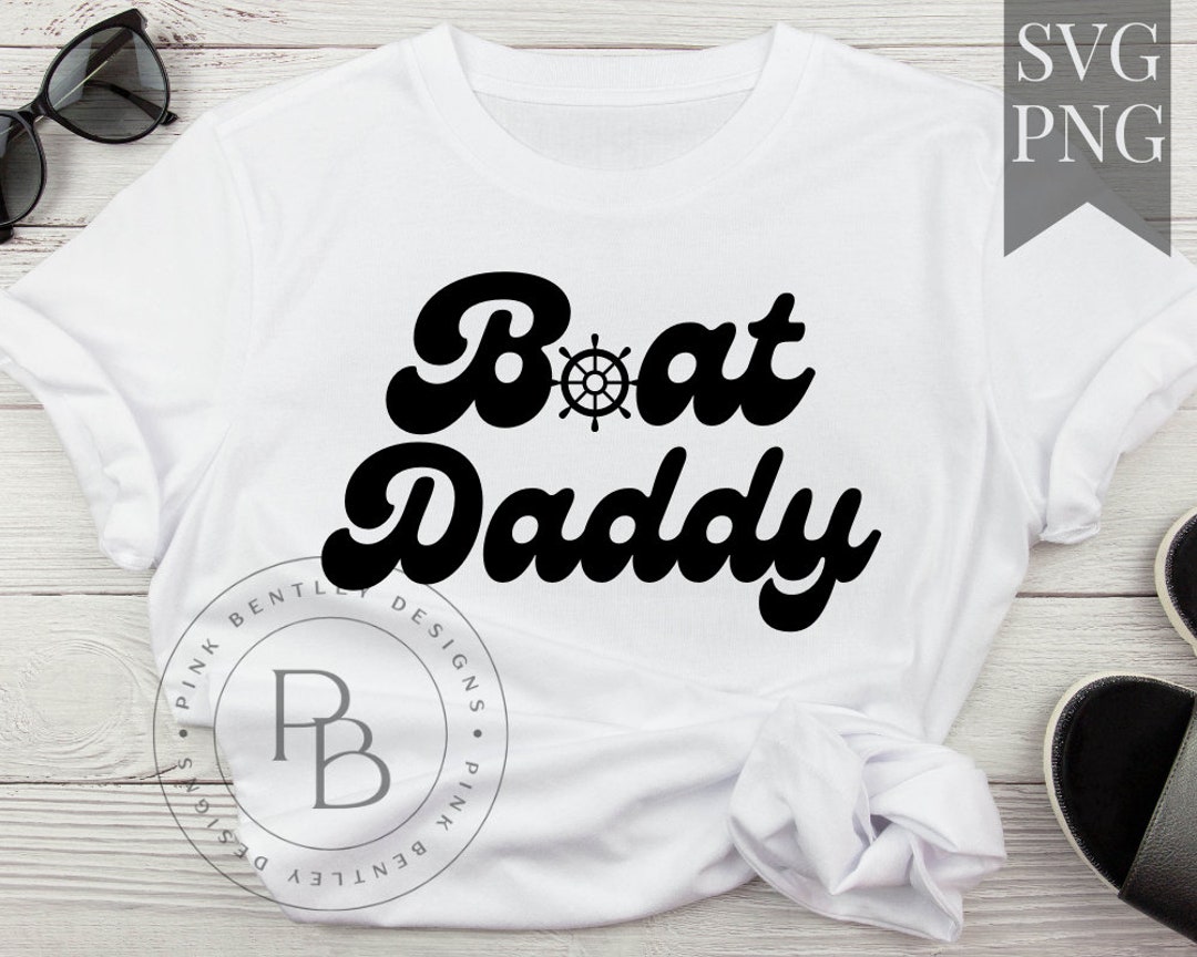 Boat Daddy Svg, Boat Daddy Png, Below Deck Svg, Boat Svg, Boat Life Png ...