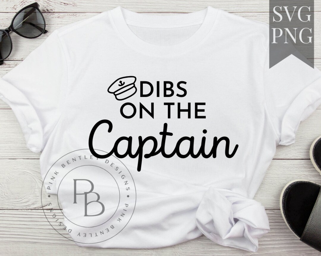 Dibs on the Captain Svg, Dibs on the Captain Png, Boat Captain Svg ...