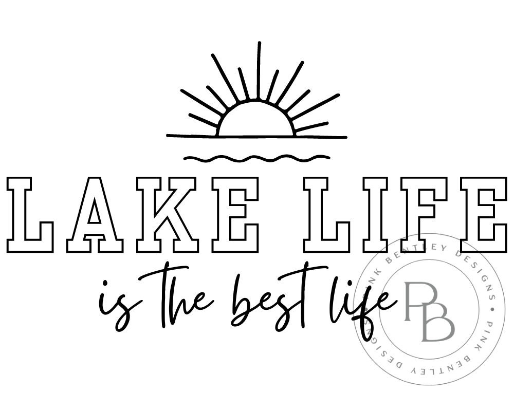Lake Life Svg, Lake Life is the Best Life Svg, Lake Svg, Lake Quote Svg ...