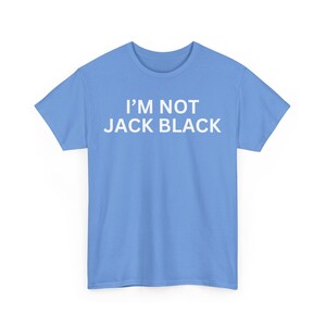 I'm Not Jack Black Joke Shirt, Funny Meme Shirts, Trendy Clothes, Gift ...
