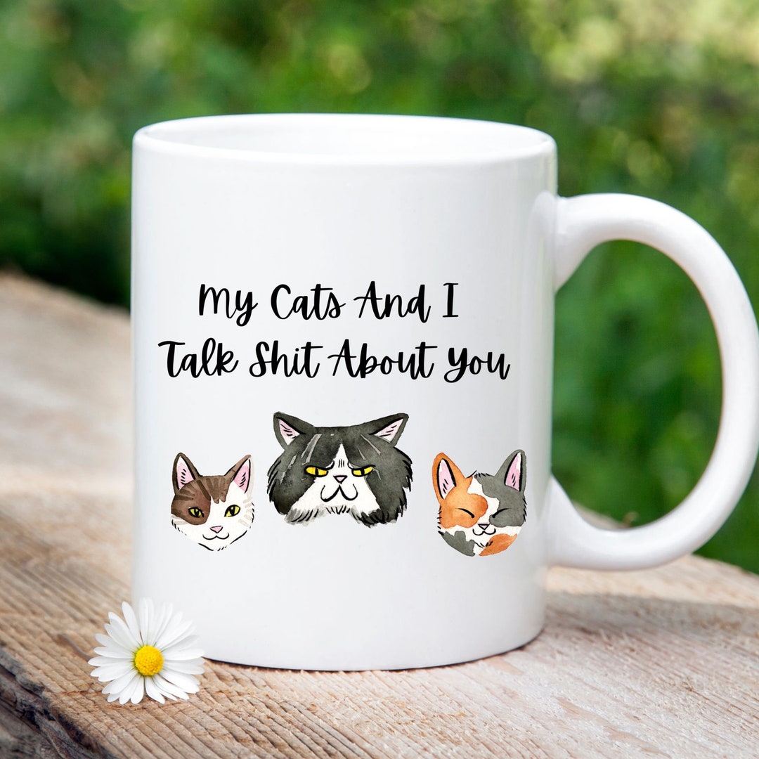 Cat Lover Mug, Talking Shit With My Cats, Funny Coffee Mugs, Sarcastic ...