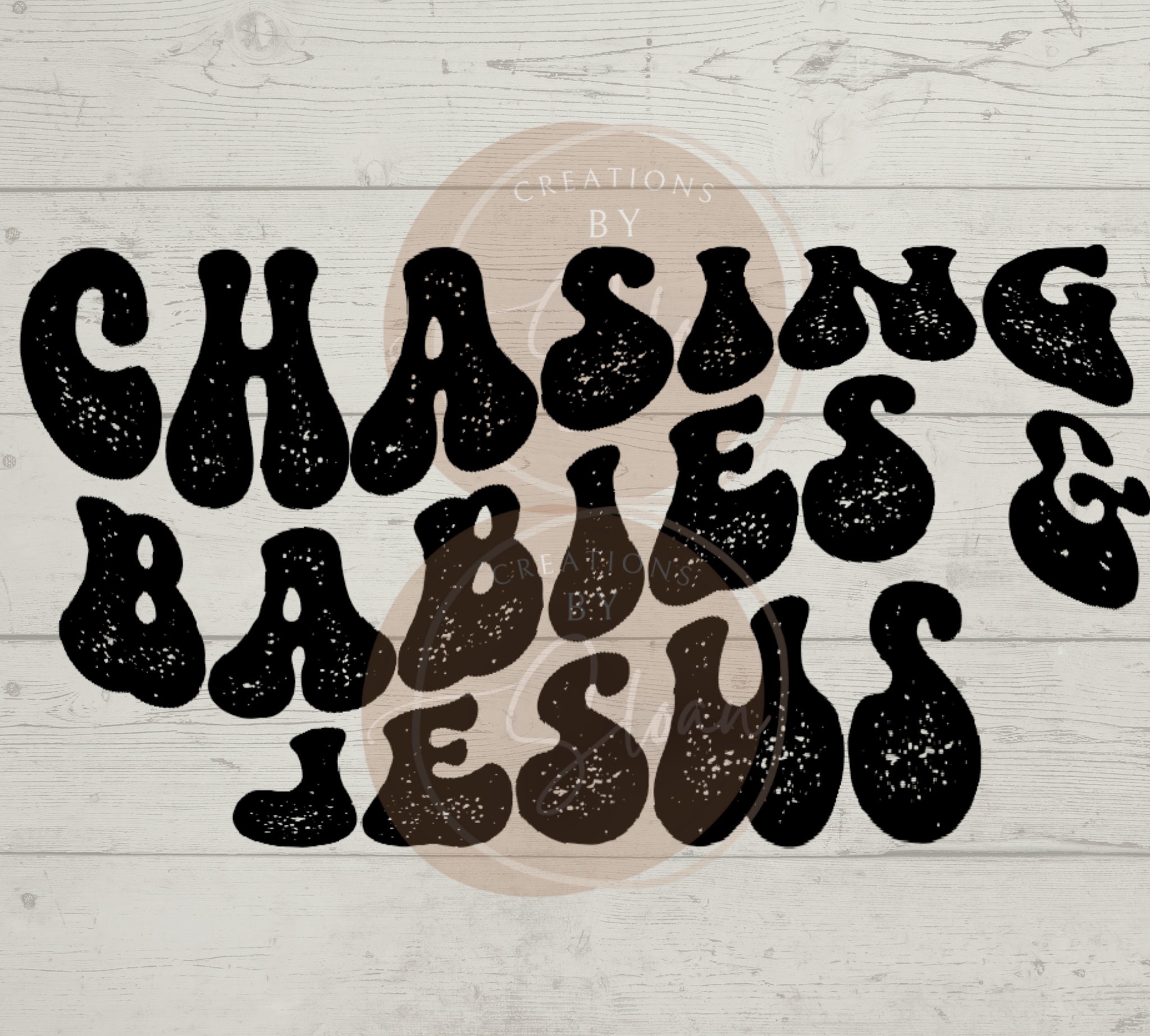 Chasing Babies and Jesus Distressed PNG File - Etsy