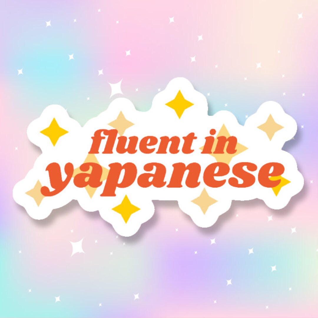 Fluent in Yapanese Laminated Vinyl Sticker Tiktok Gen Z Genz Yapping ...