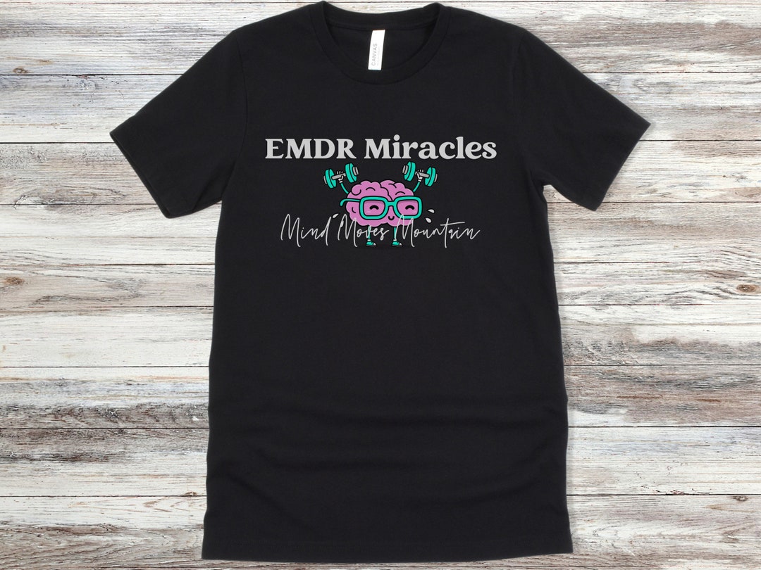 EMDR Miracles Therapist Shirt, Mental Health Awareness Shirt ...