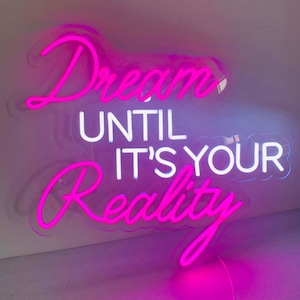 Dream Until It's Your Reality, Neon Sign Light, Custom Neon Lights ...