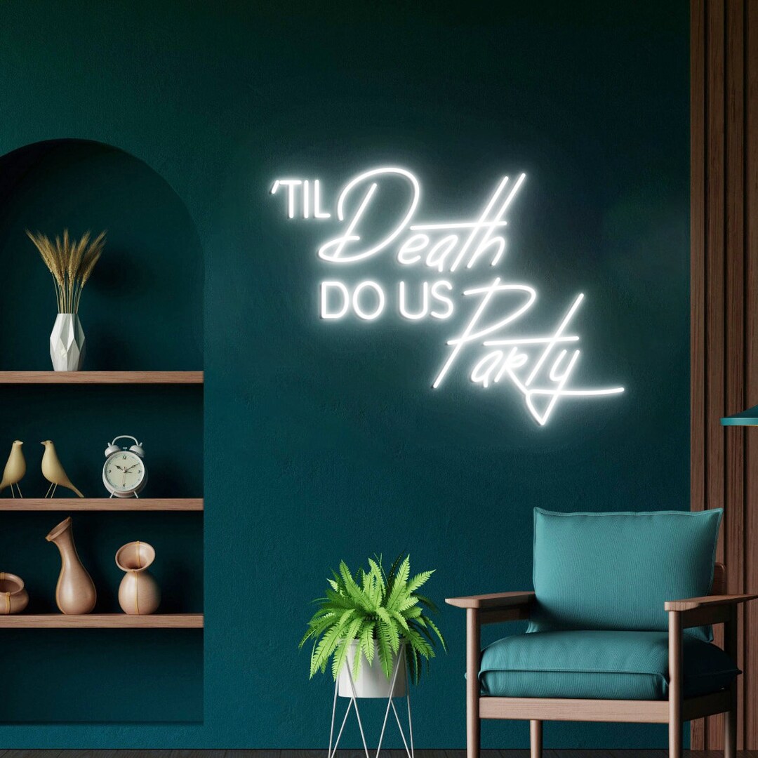 Til Death Do Us Party, Custom Neon Sign for Wedding Bedroom Decoration ...