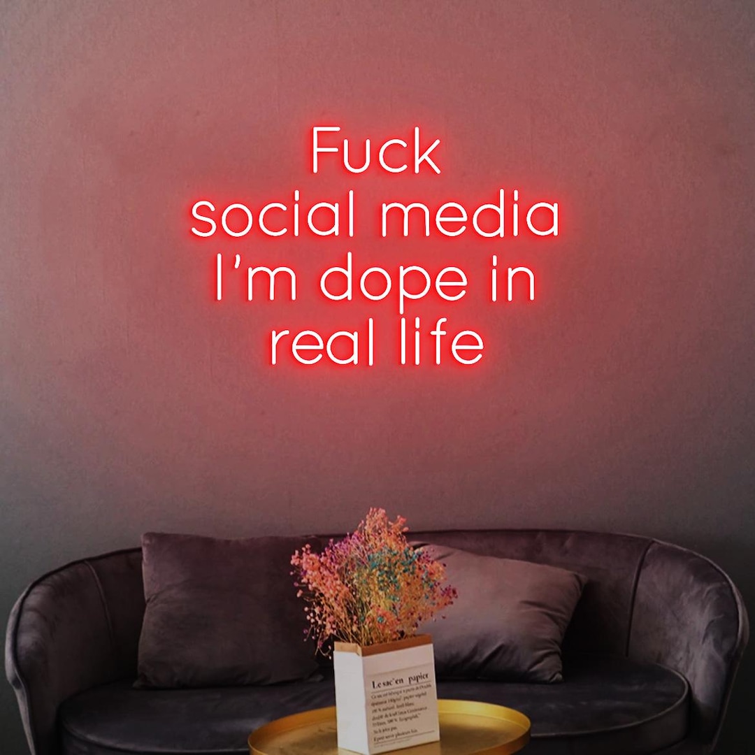 Custom Neon Sign F*k Social Media I'm Dope in Real Life, Bar Wall Decor ...