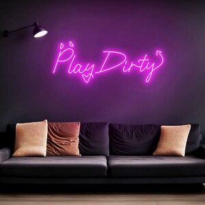 Play Dirty Neon Sign Custom Neon Sign Bedroom Wall Decor, Play Dirty ...