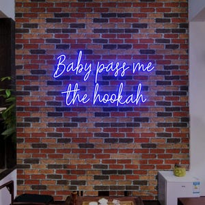 Custom Neon Sign Baby Pass Me the Hookah Neon Sign Neon Light Hookah ...