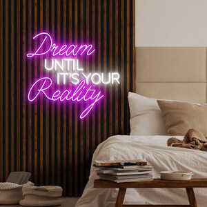 Dream Until It's Your Reality, Neon Sign Light, Custom Neon Lights ...