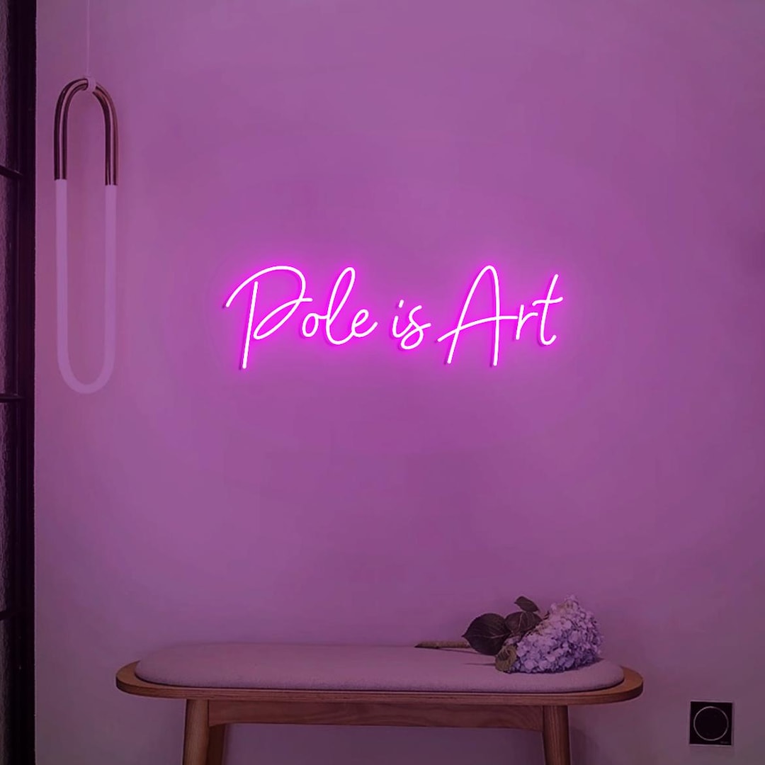 Pole is Art Neon Sign, Pole Dancing Classes Wall Art, Neon Sign for ...