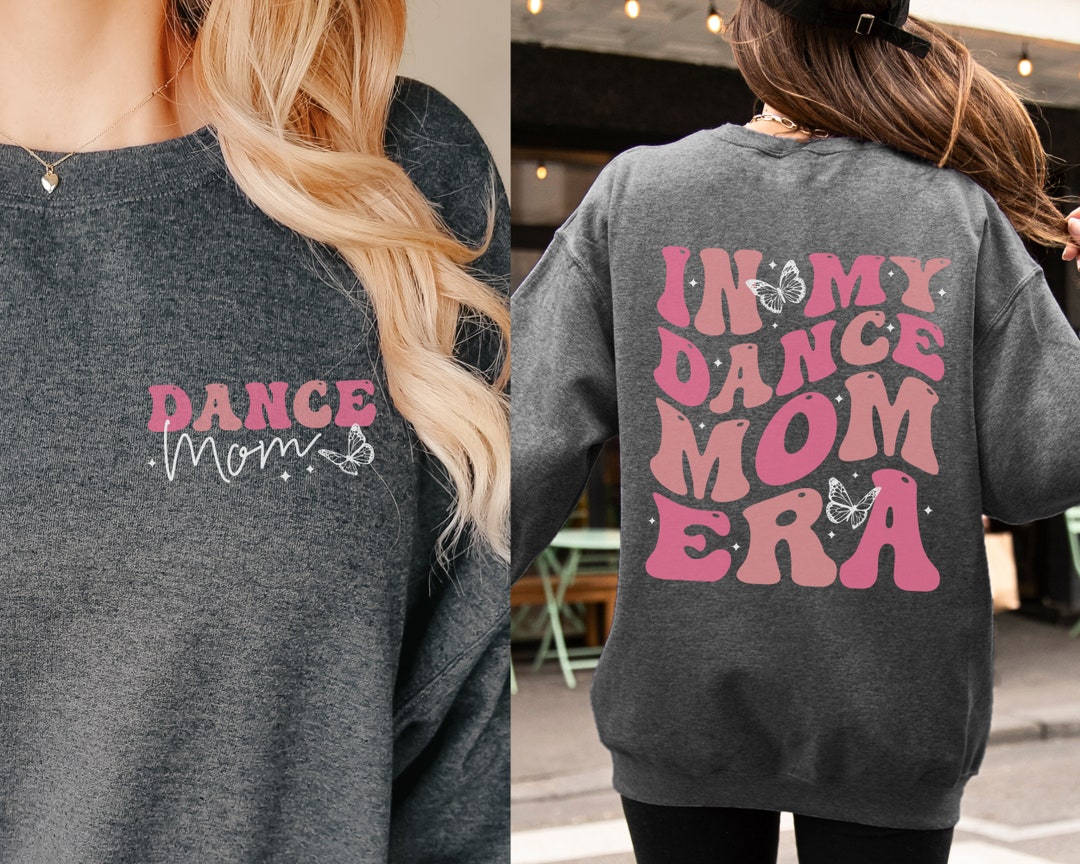 In My Dance Mom Era Sweatshirt Dance Mom Sweatshirt Dance Mom Crewneck ...