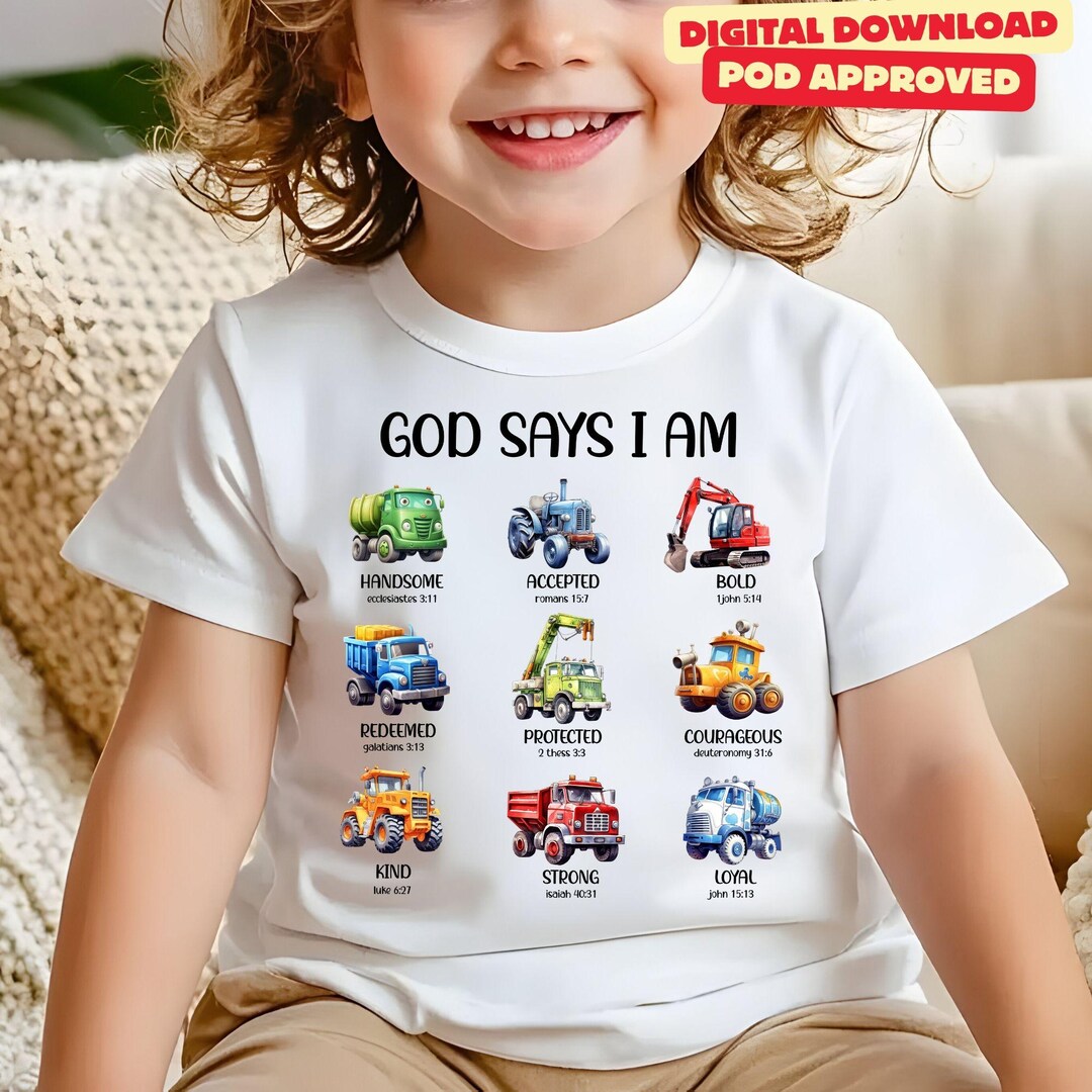 God Says I Am Boy Png, Excavator Construction Dump Truck Sublimation ...