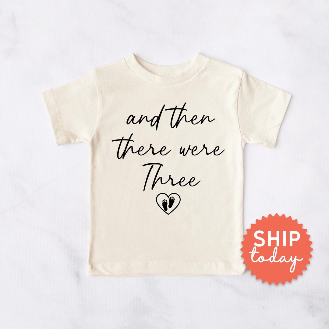 And Then There Were Three Shirt, New Baby Reveal Apparel, Toddler ...