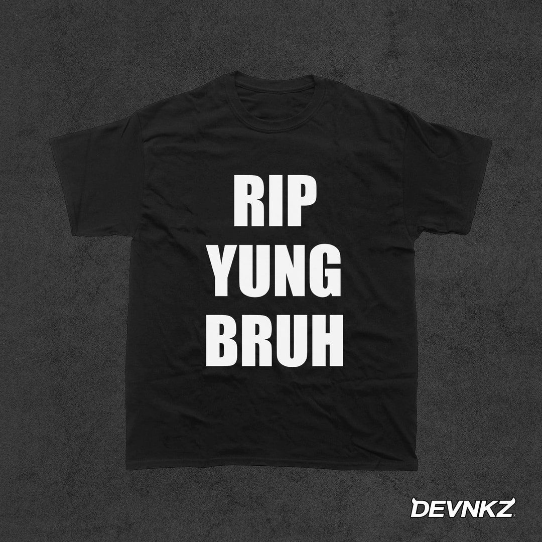 RIP YUNG BRUH Lil Tracy T-shirt, Yung Bruh Shirt, Lil Tracy Merch - Etsy