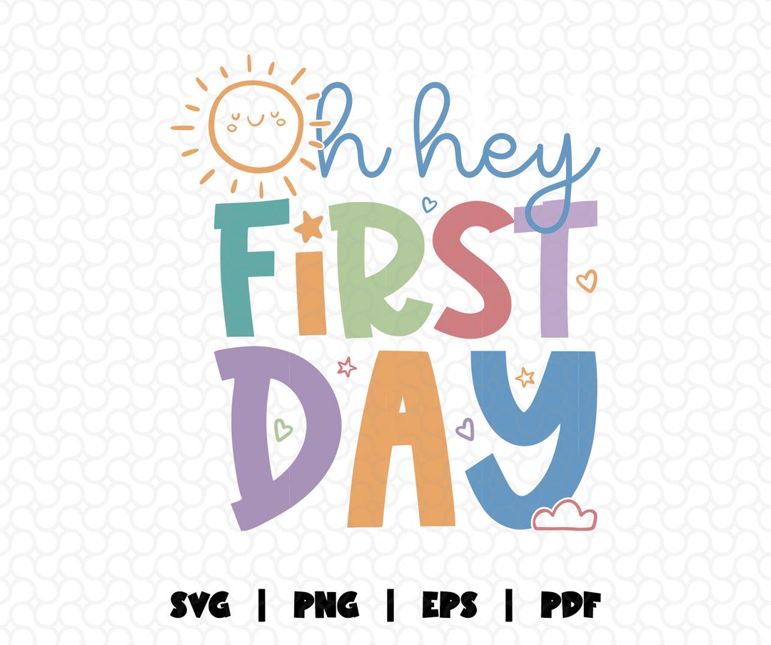 Oh Hey First Day Svg Png, First Day of School Svg, Back to School Svg ...