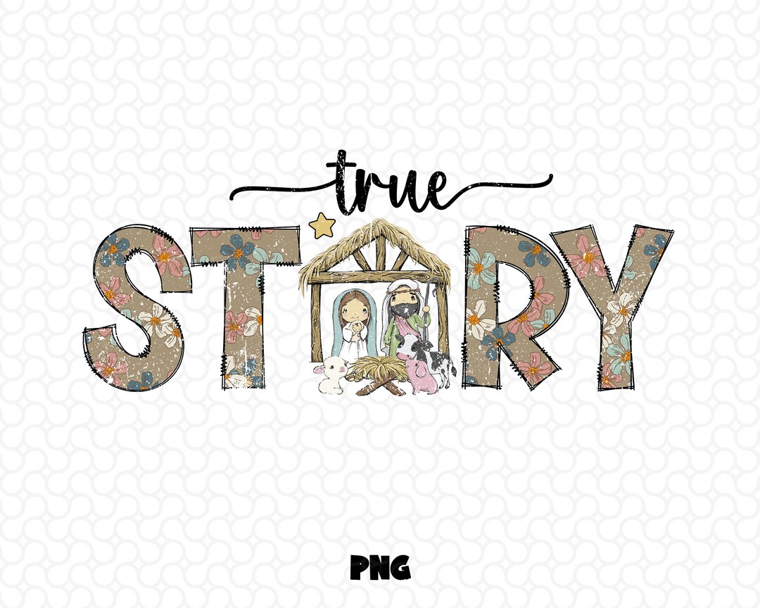 True Story Png, True Story Christmas Png, True Story Nativity Png ...