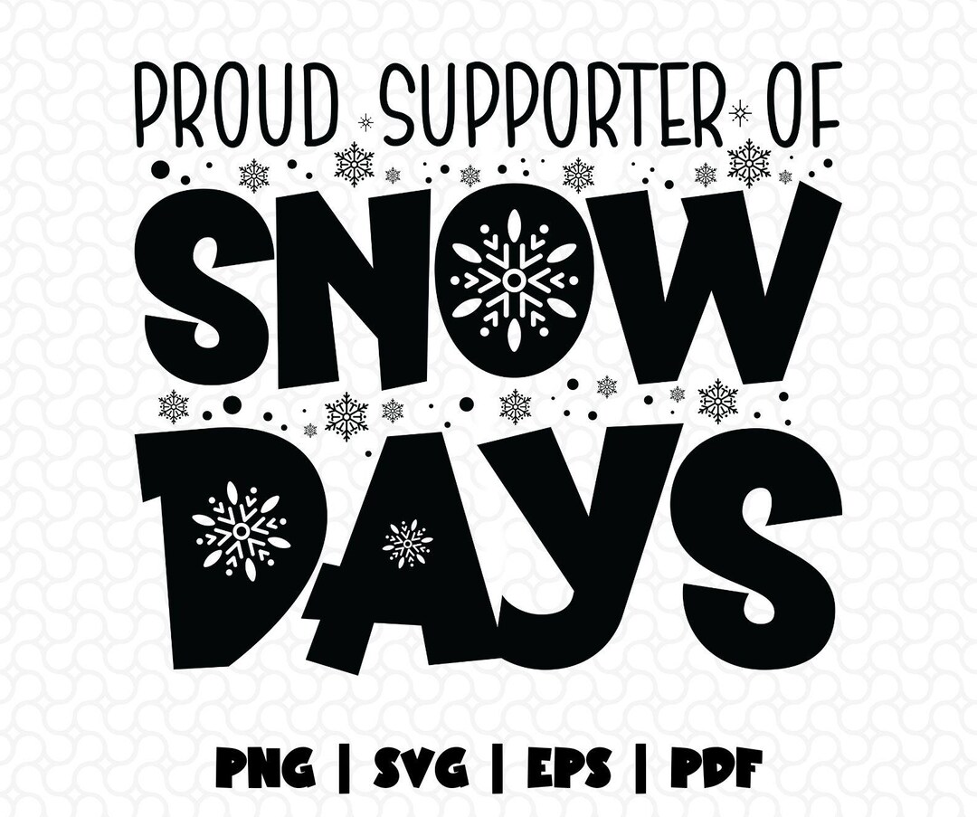 Proud Supporter of Snow Days SVG PNG, Funny Winter Svg, Funny Holiday ...