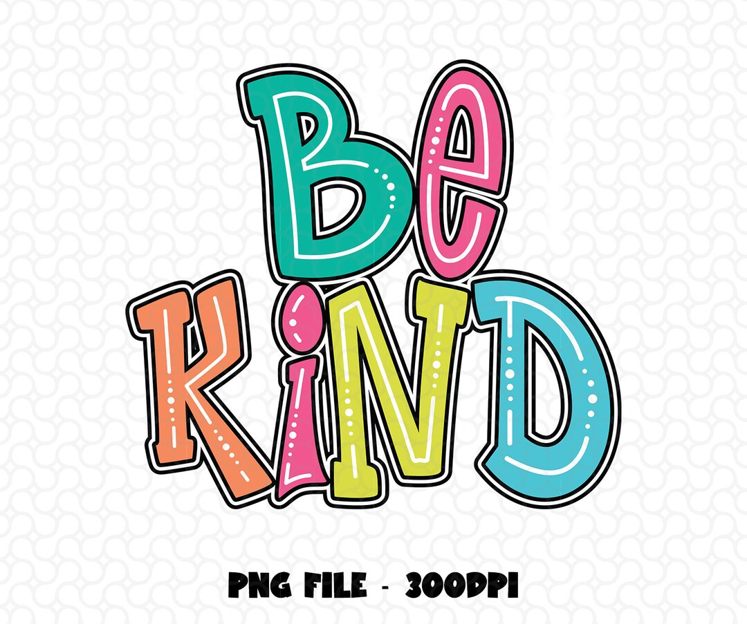 Cute Be Kind Colorful PNG, Be Kind PNG File, Bright Doodle Png ...
