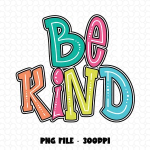 Cute Be Kind Colorful PNG, Be Kind PNG File, Bright Doodle Png ...