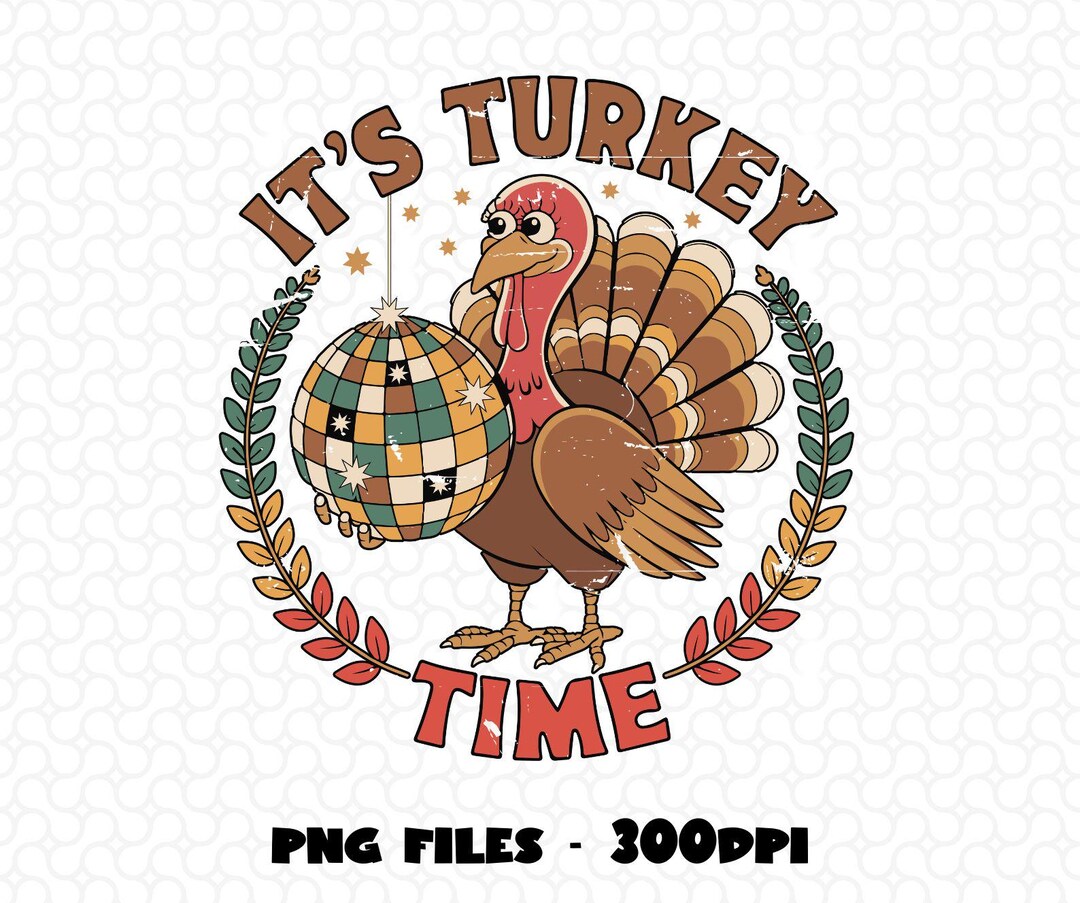 It's Turkey Time PNG, Vintage Funny Thanksgiving Turkey Png, Retro ...