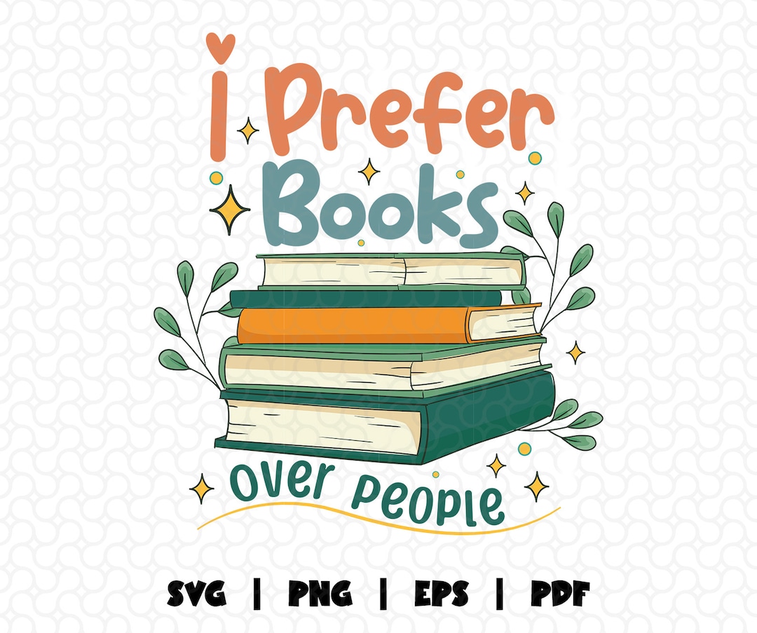 I Prefer Books Over People Png Svg, Cute Book Sticker Png, Adult Humor ...