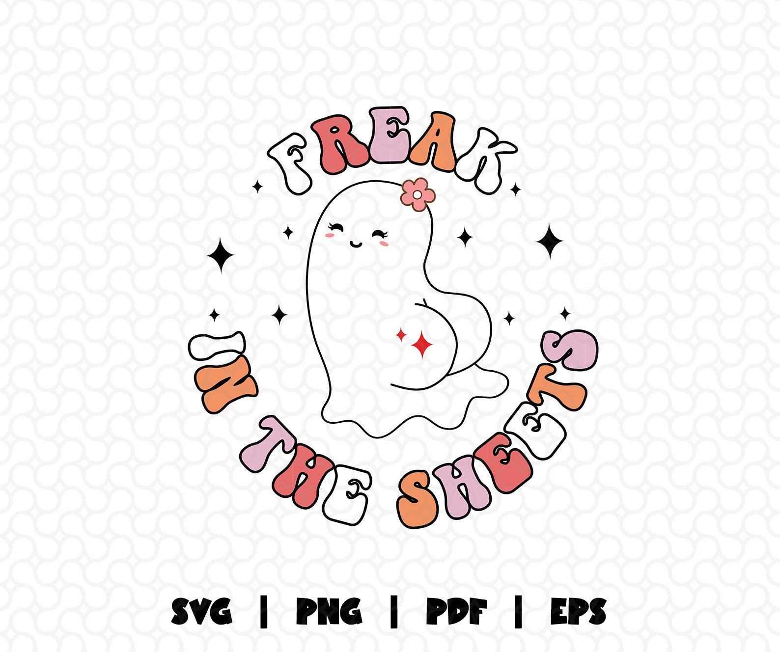 Freak in the Sheets Svg Png Halloween Svg Halloween Ghost - Etsy