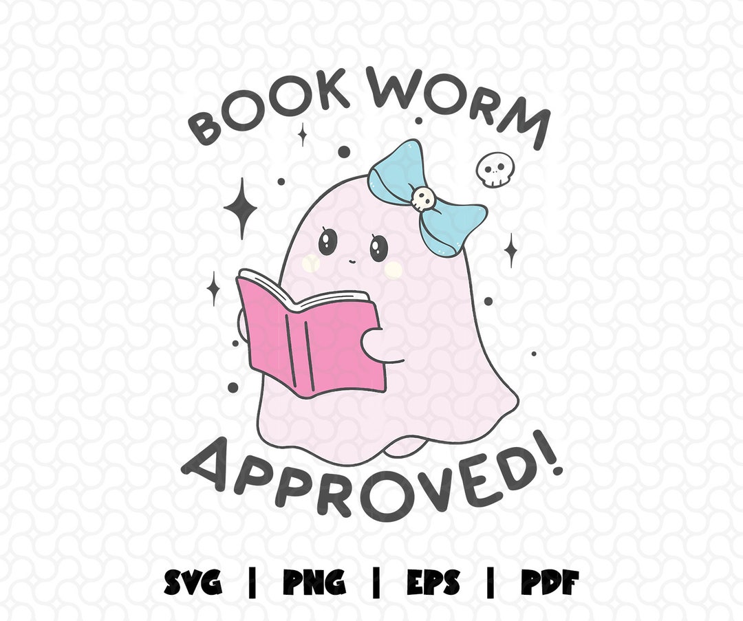 Bookworm Approved Svg Png, Cute Ghost Reading Design Svg, Funny Book ...