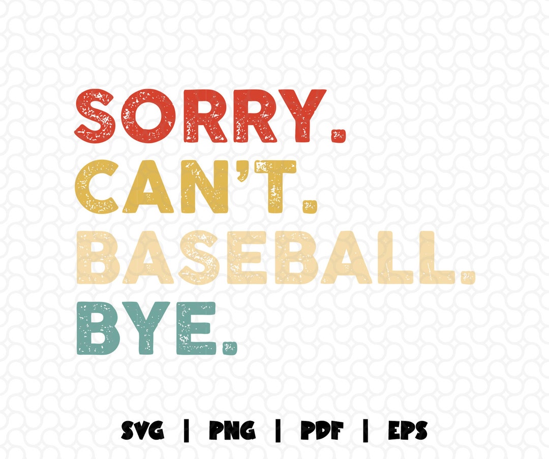 Sorry Can't Baseball Bye Svg Png, Baseball Lover Youth Svg, Baseball ...