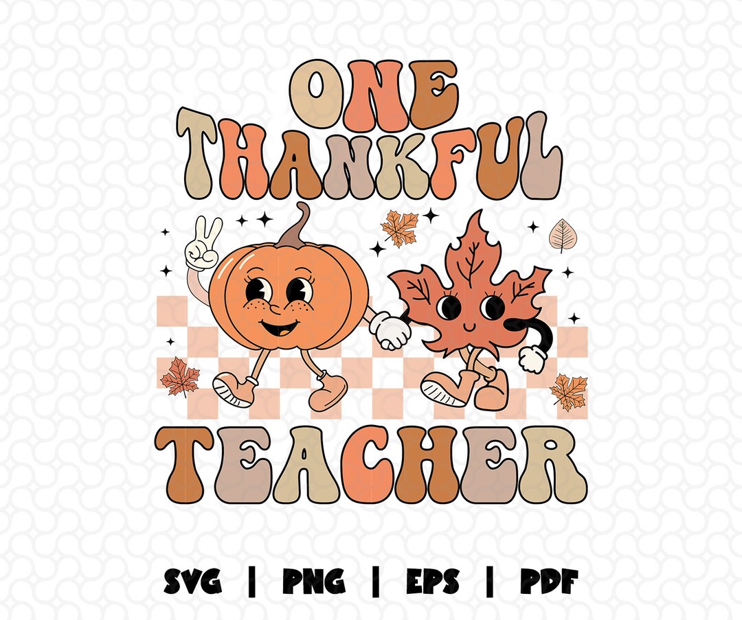 One Thankful Teacher Svg Png, Thanksgiving Teacher Design, Fall Teacher ...