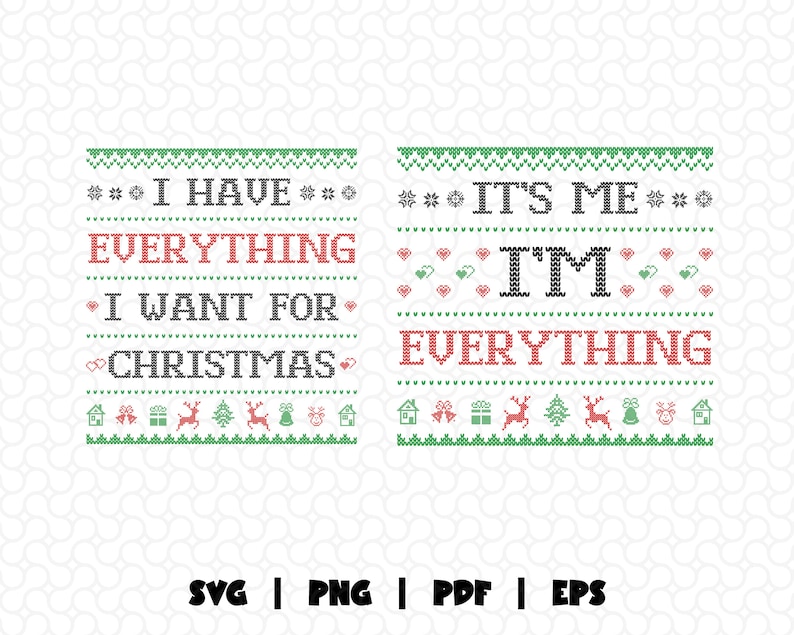 I Have Everything I Want for Christmas Svg, It's Me I'm Everything Png ... I Have Everything I Want for Christmas Svg, It's Me I'm Everything Png ...