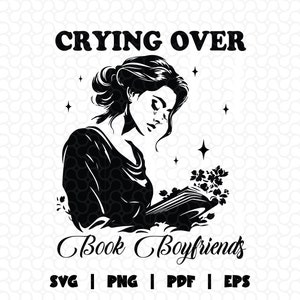Crying Over Book Boyfriends Svg Png, Vintage Bookish Svg, Bookish Merch ...