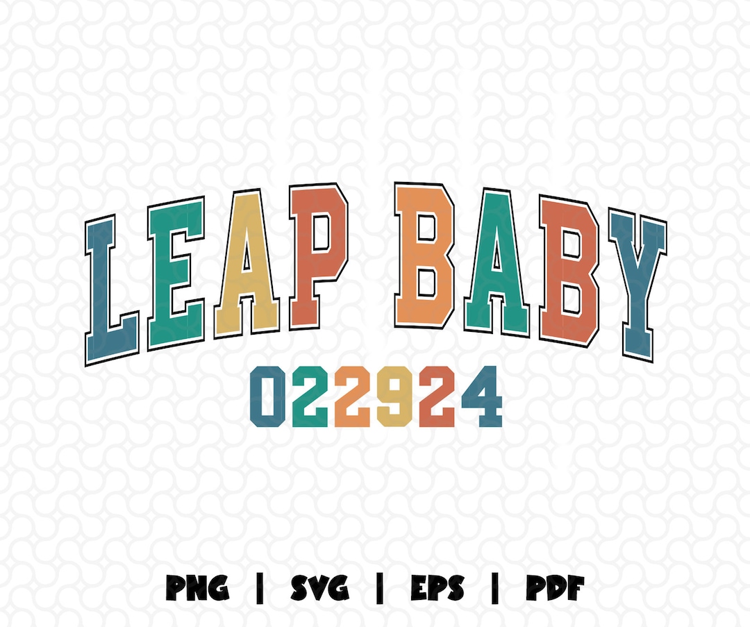 Leap Baby Svg Png, Leap Year Svg, Leap Year Baby Shirt, Leap Year ...