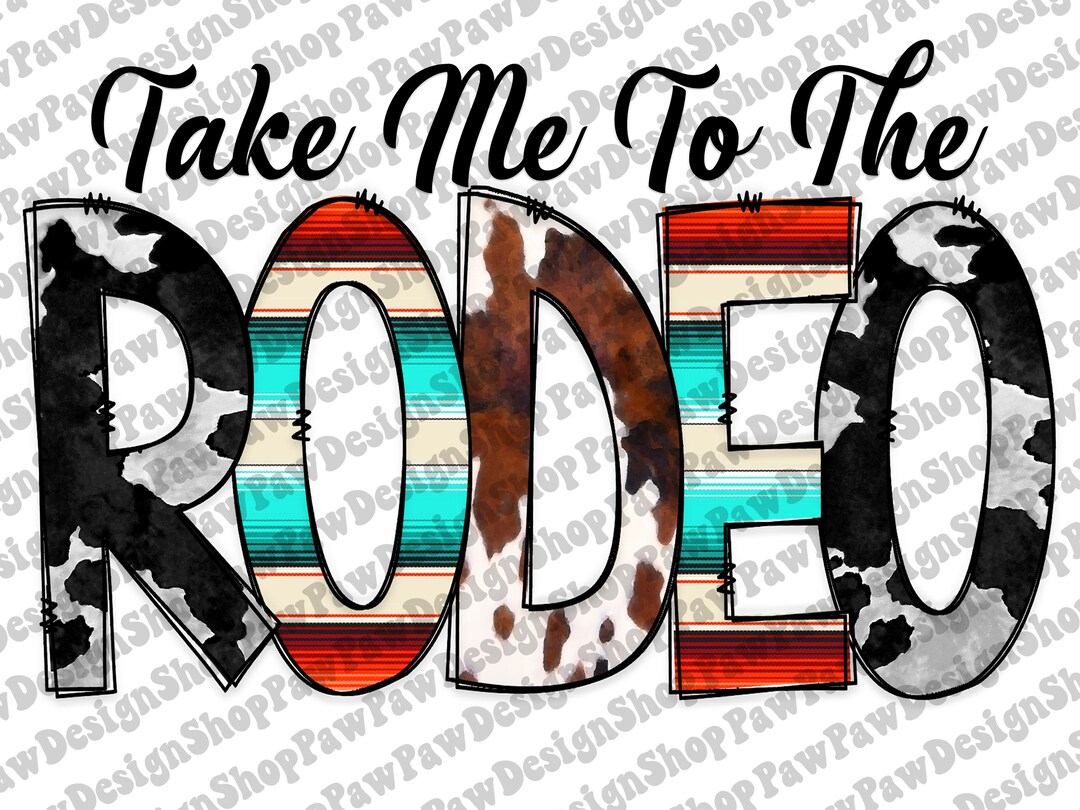Take Me to the Rodeo Png, Rodeo Png, Western Png, Rodeo Vibes Png ...