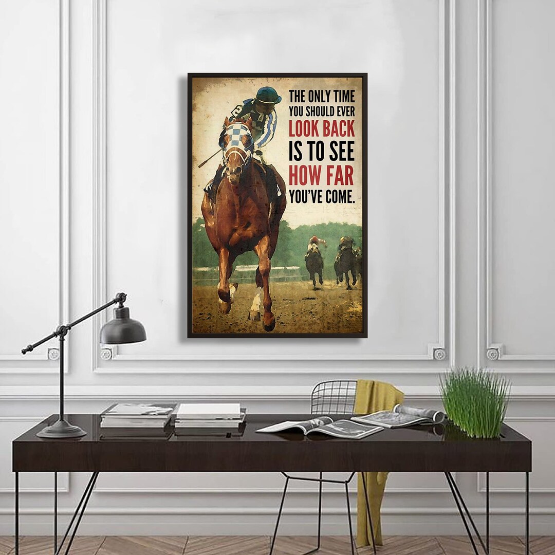 The Only Time You Should Ever Look Back is to See How Far You've Come ...