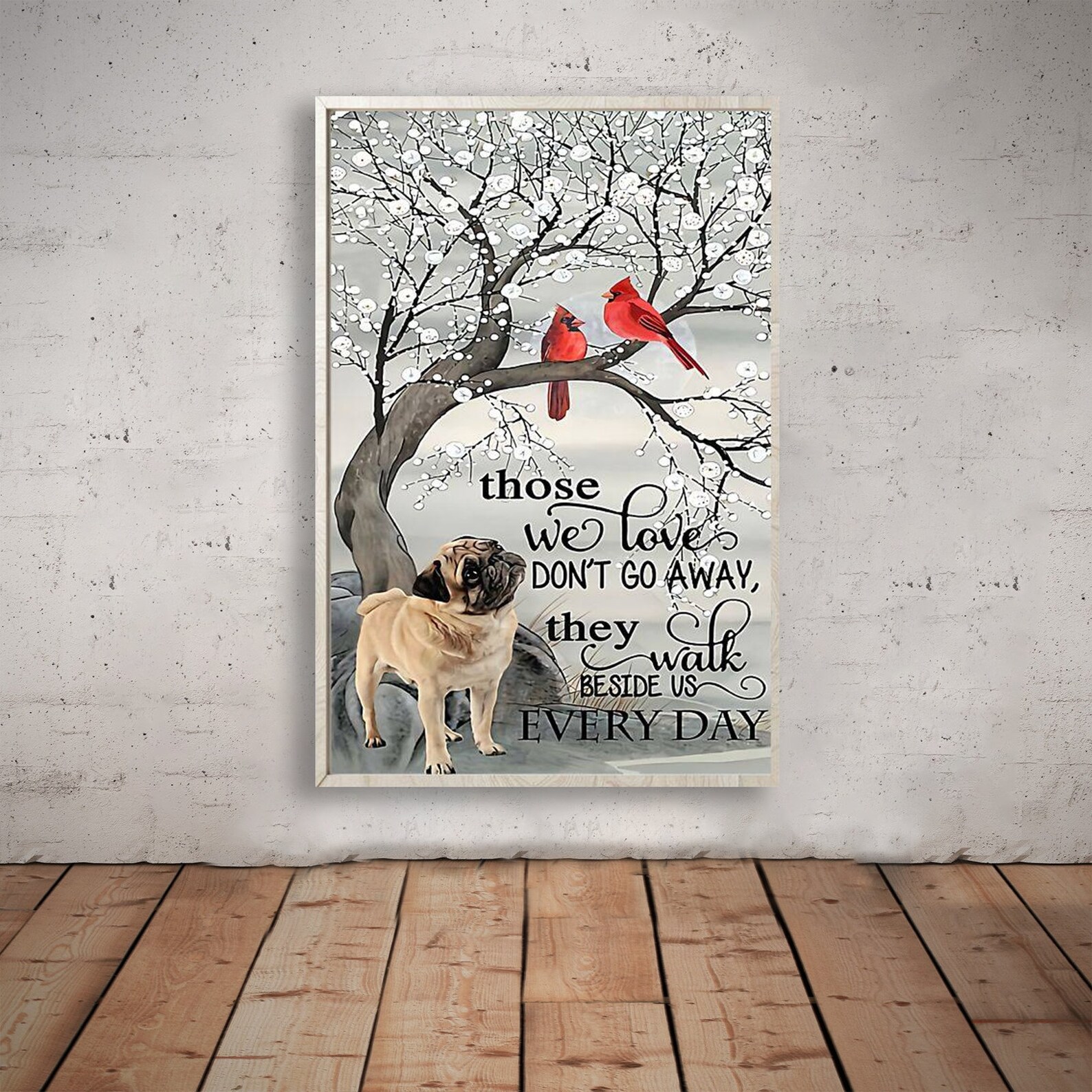 Pug Dog and Cardinal Bird – Those We Love Don’t Go Away, They Walk ...