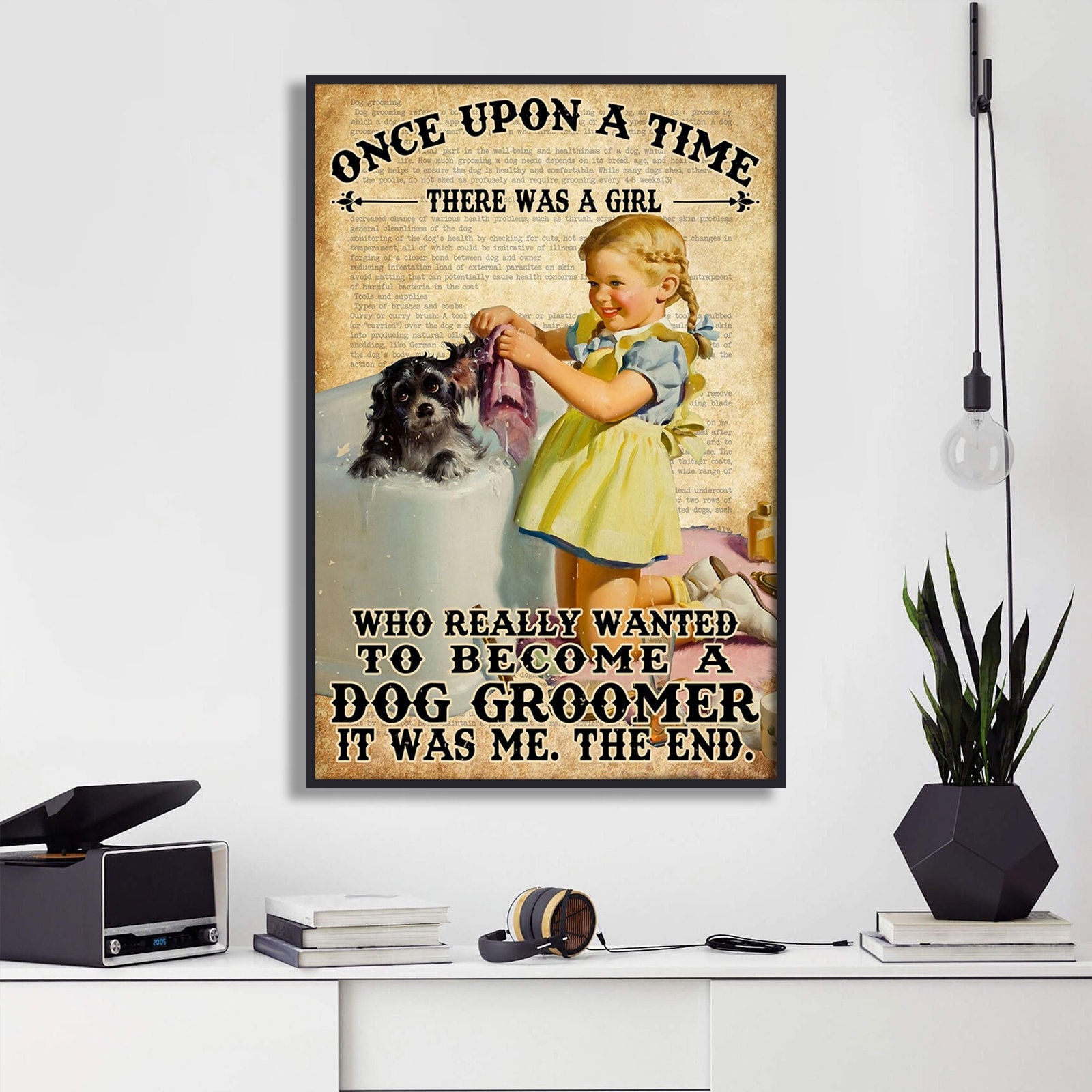 Once Upon A Time Girl Who Really Wanted to Become A Dog Groomer Poster ...