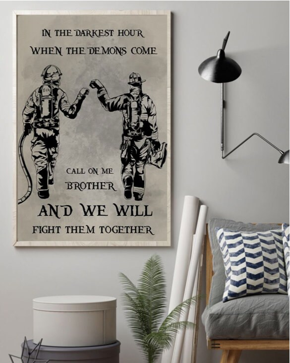 Firefighter Poster, in the Darkest Hour, When the Demons Come, Call on ...