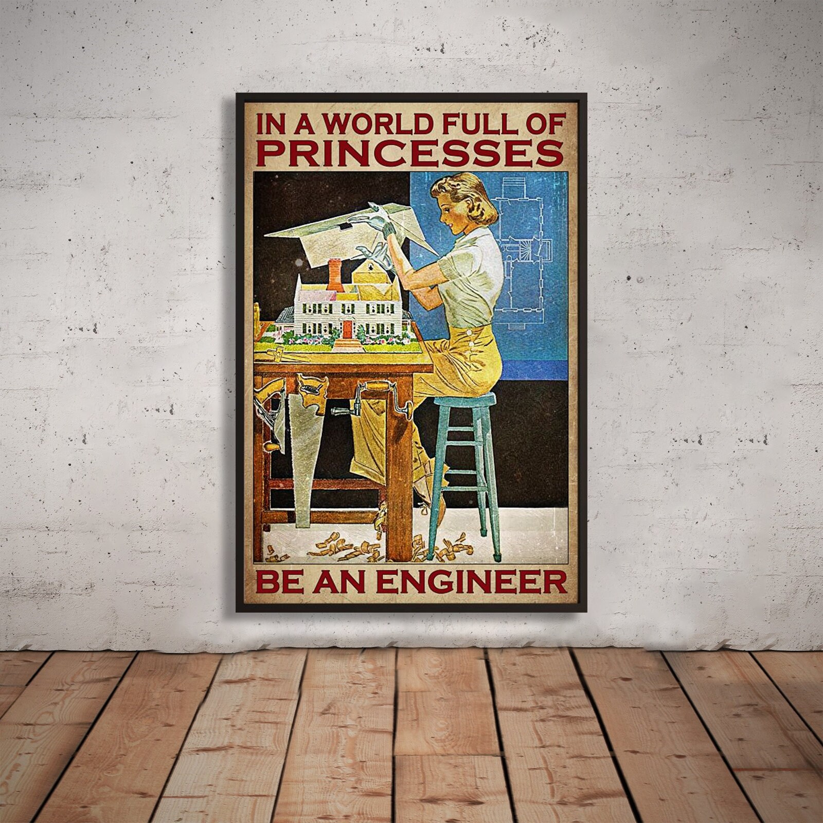 In A World Full of Princesses Be an Engineer - Poster for Female ...
