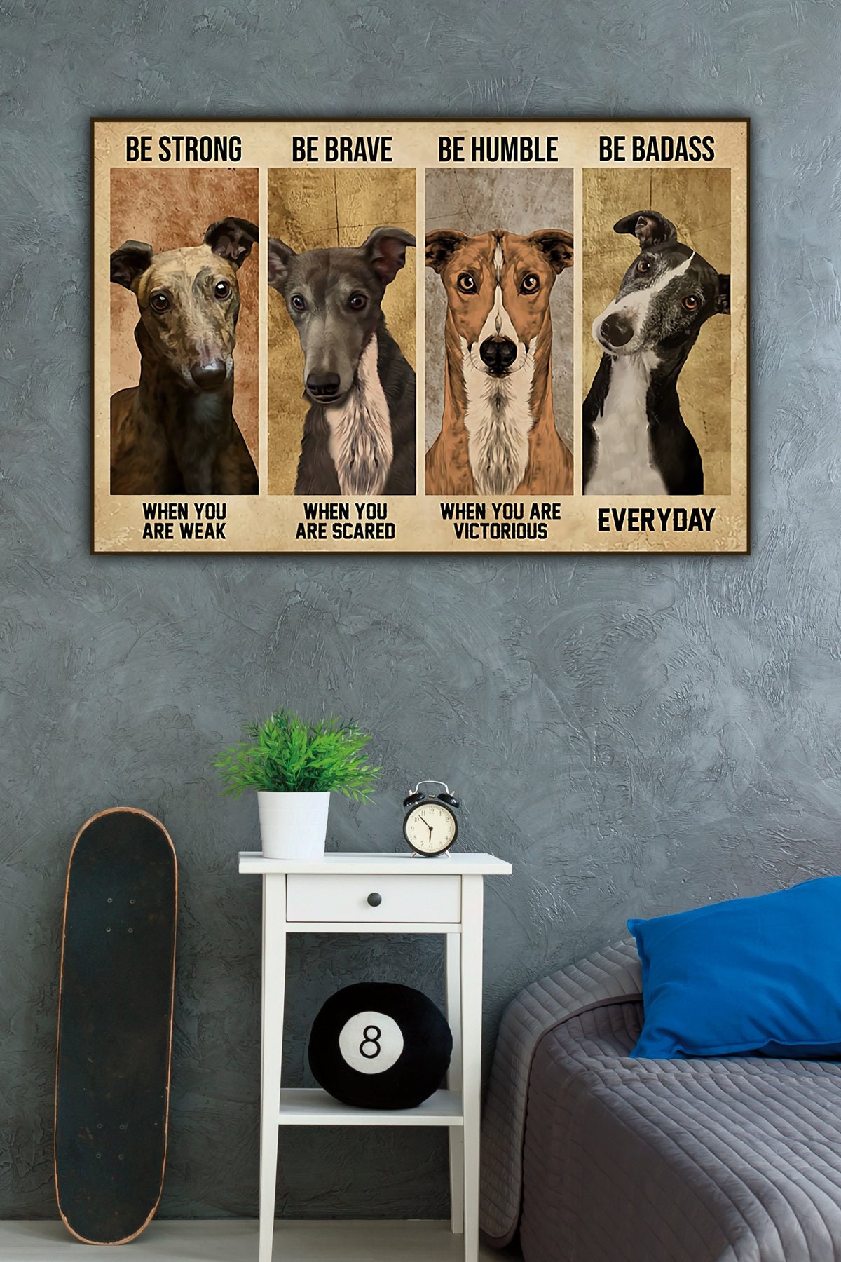 Strong When You Are Weak Greyhound Poster, Greyhound Poster Art, Dog ...