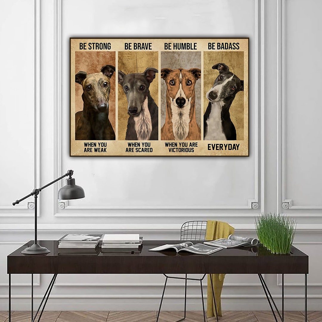 Strong When You Are Weak Greyhound Poster, Greyhound Poster Art, Dog ...