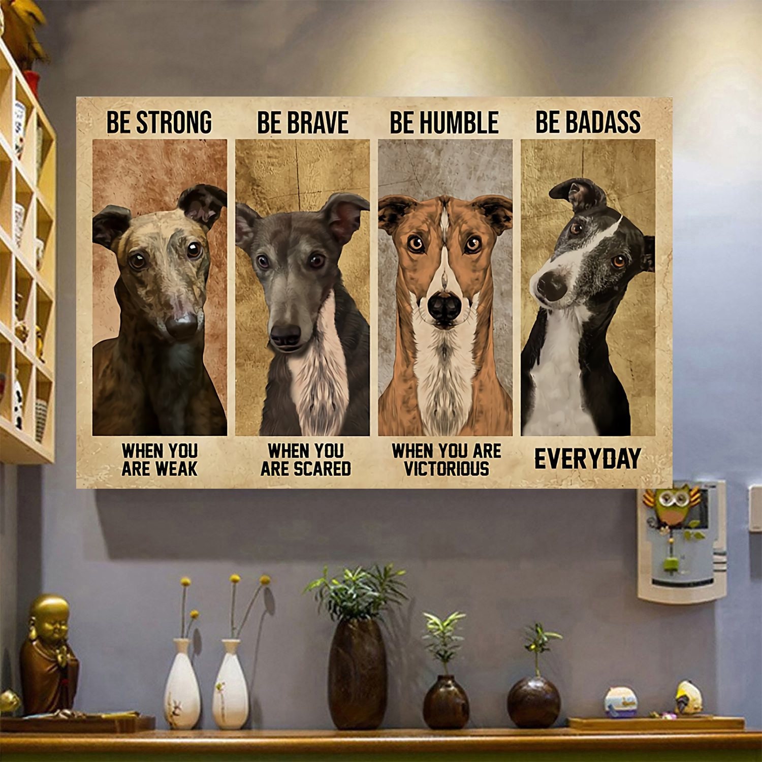 Strong When You Are Weak Greyhound Poster, Greyhound Poster Art, Dog ...