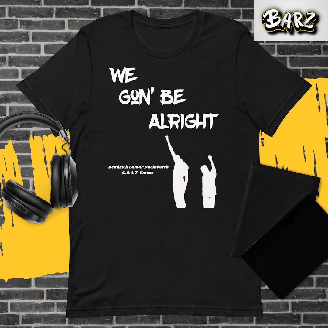 Kendrick Lamar- We Gon' Be Alright Tee - Etsy