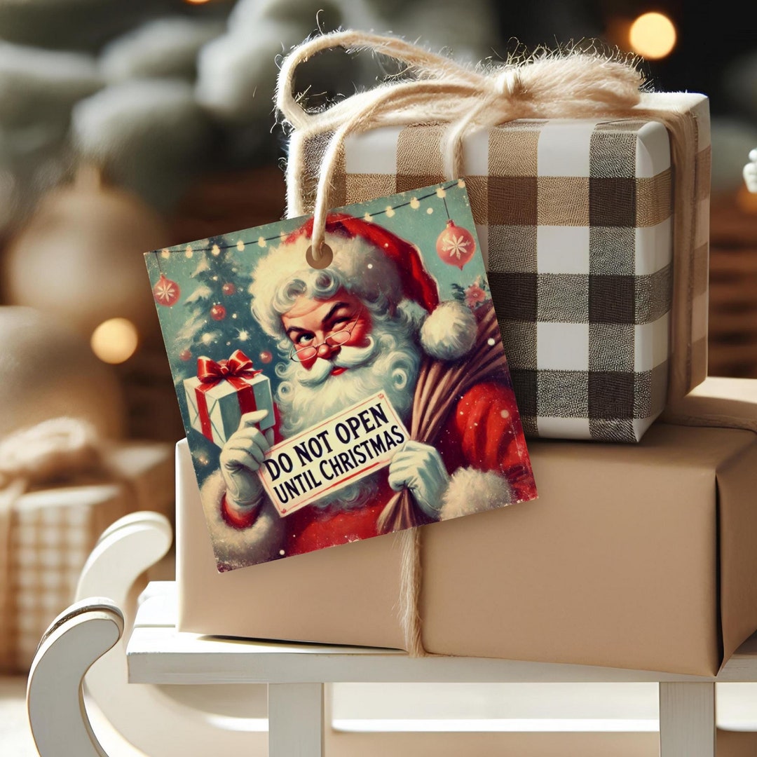 Vintage Santa Printable Christmas Tags - Do Not Open Until Christmas ...