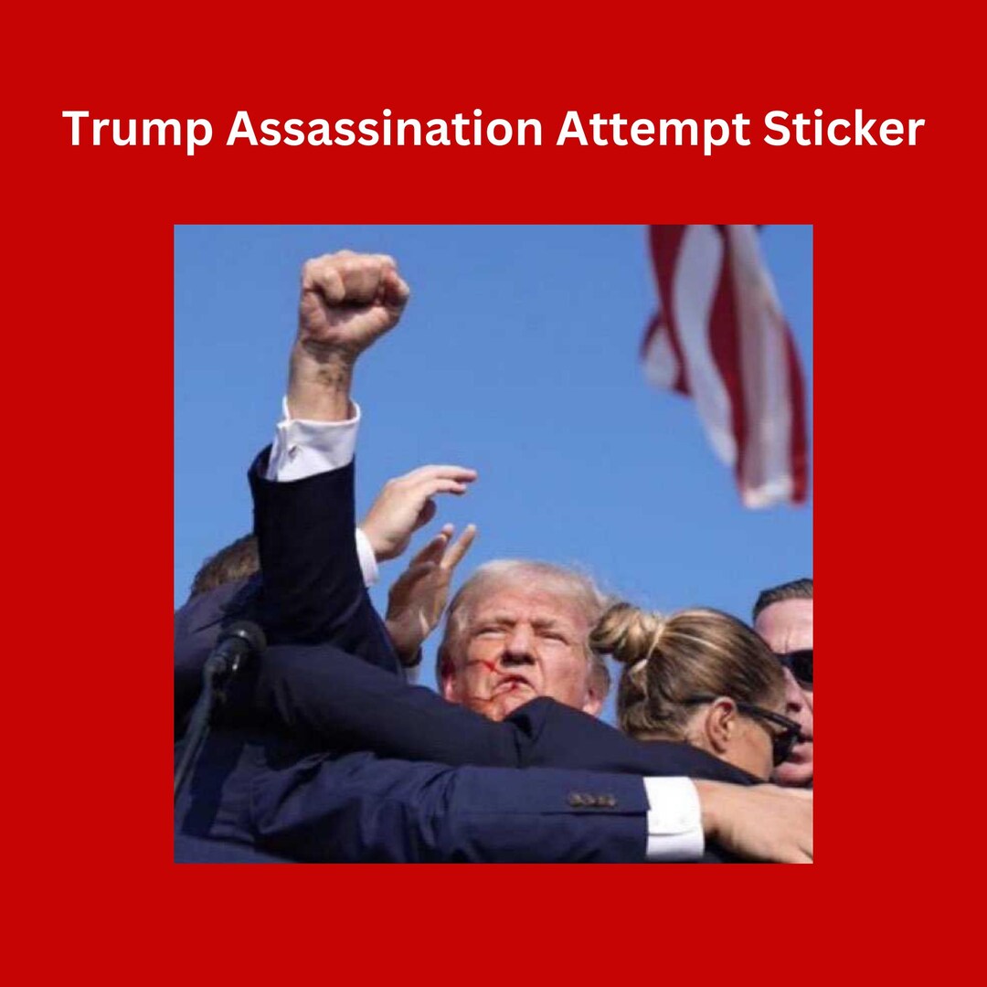 Trump Assassination Attempt Sticker Political Stickers Waterproof Vinyl ...